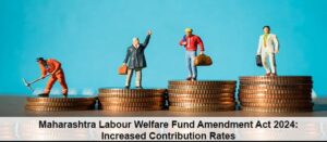 Comprehensive Guide to the Amendments in the Maharashtra Labour Welfare ...